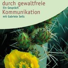 Gabriele Seils - Konflikte lösen durch Gewaltfreie Kommunikation